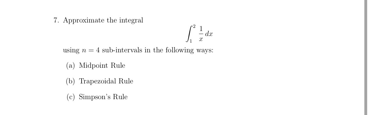 Solved Approximate the integral∫121xdxusing n=4 | Chegg.com