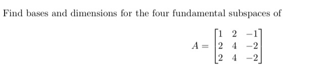 Solved Find bases and dimensions for the four fundamental | Chegg.com