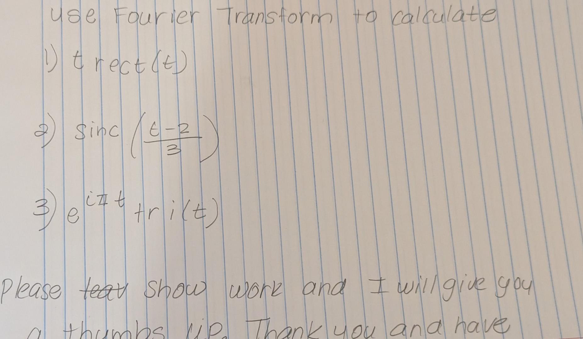 Solved use Fourier Transform to calculate 1) trect(t) 2) | Chegg.com