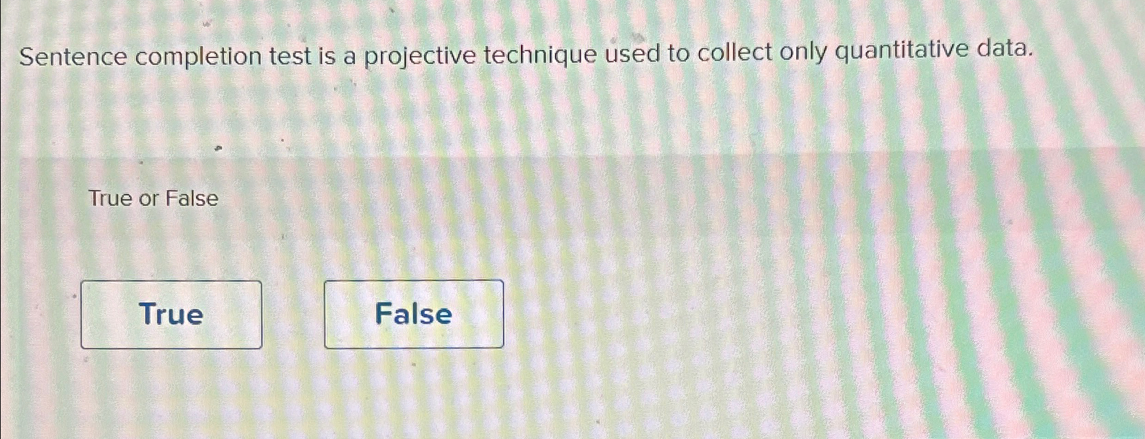 Solved Sentence completion test is a projective technique | Chegg.com