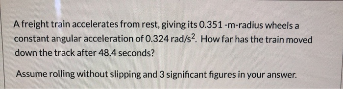 Solved A freight train accelerates from rest, giving its | Chegg.com