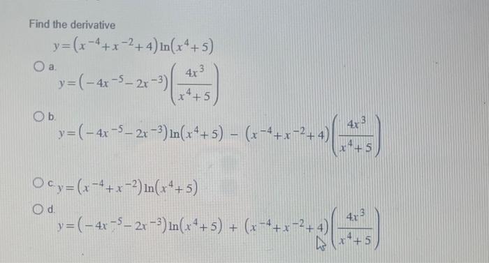 Solved Find the derivative y = (x −4+x−²+4) ln(x4+5) 4x3 | Chegg.com