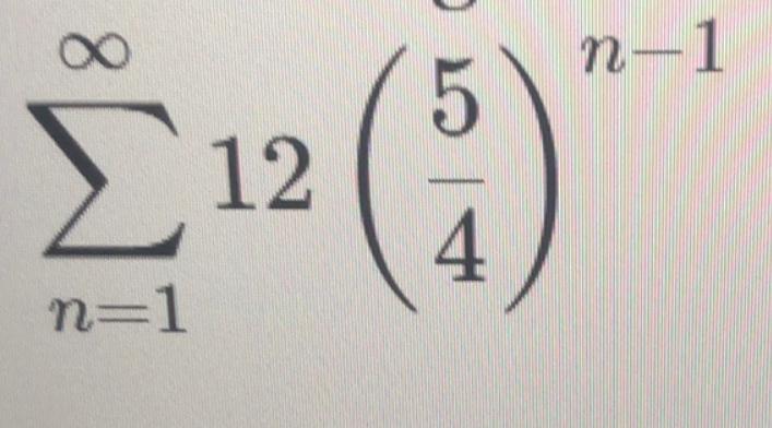 Solved ∑n=1∞12(54)n-1 | Chegg.com