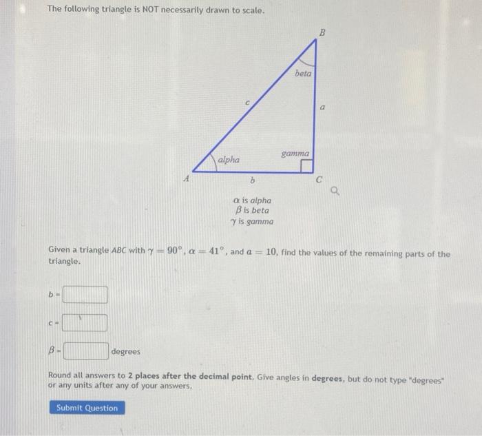 Solved The following triangle is NOT necessarily drawn to | Chegg.com