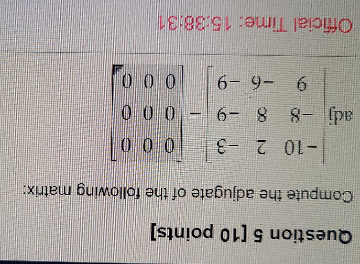 Solved Question 5 (10 points] Compute the adjugate of the | Chegg.com