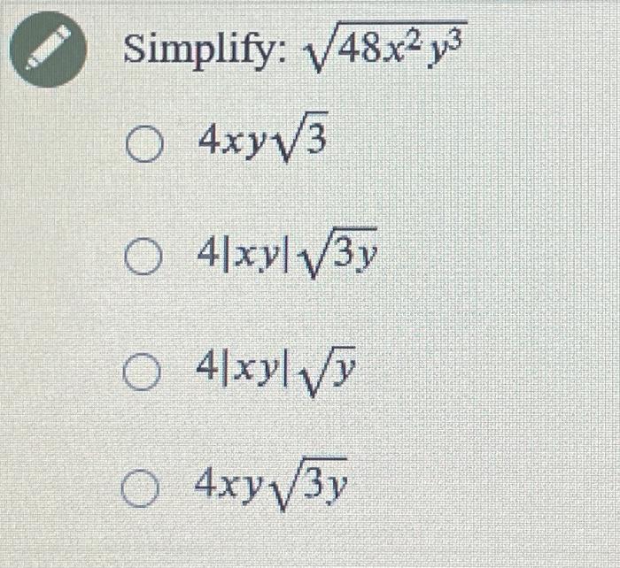 Solved Simplify: 48x2y3 4xy3 4∣xy∣3y 4∣xy∣y4xy3y | Chegg.com