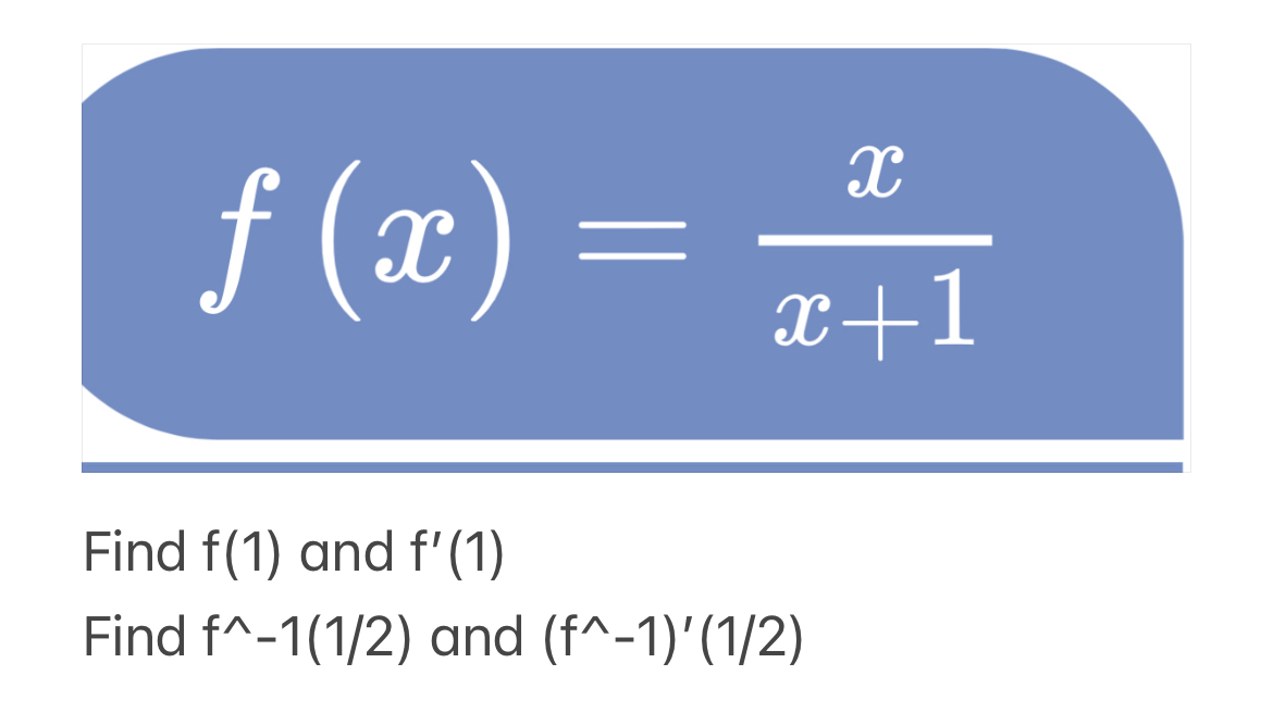 Solved f(x)=xx+1Find f(1) ﻿and f'(1)Find f???-1(12) ﻿and | Chegg.com