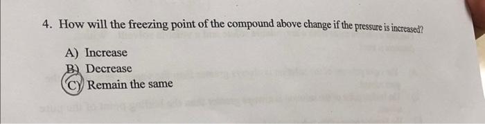 Solved 4. How will the freezing point of the compound above | Chegg.com