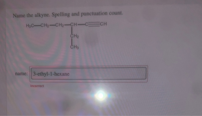 Solved Name the alkyne. Spelling and punctuation count. | Chegg.com