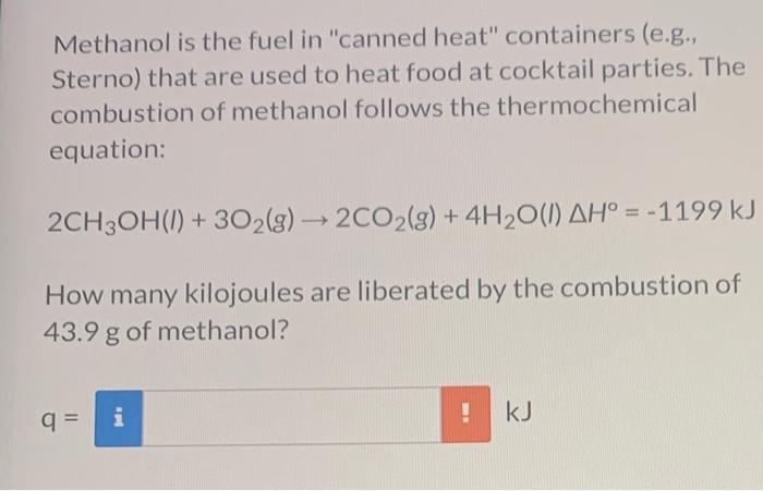 Solved Methanol is the fuel in "canned heat" containers | Chegg.com
