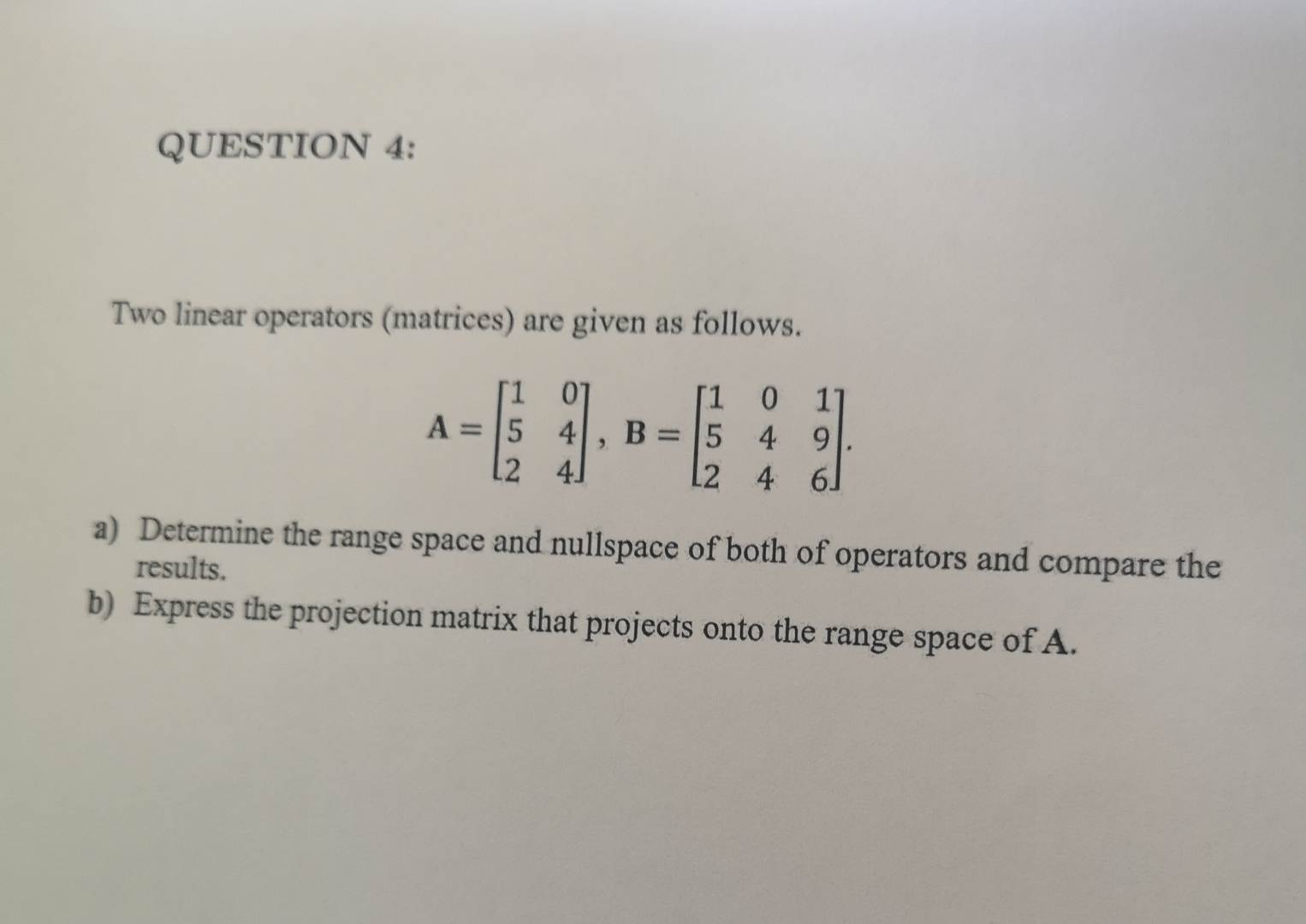 QUESTION 4:Two linear operators (matrices) ﻿are given | Chegg.com