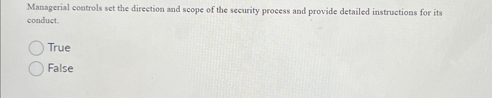 Solved Managerial controls set the direction and scope of | Chegg.com