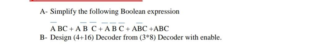 Solved A- Simplify the following Boolean expression ABC + AB | Chegg.com