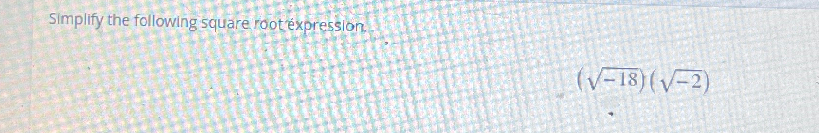 Solved Simplify the following square root | Chegg.com