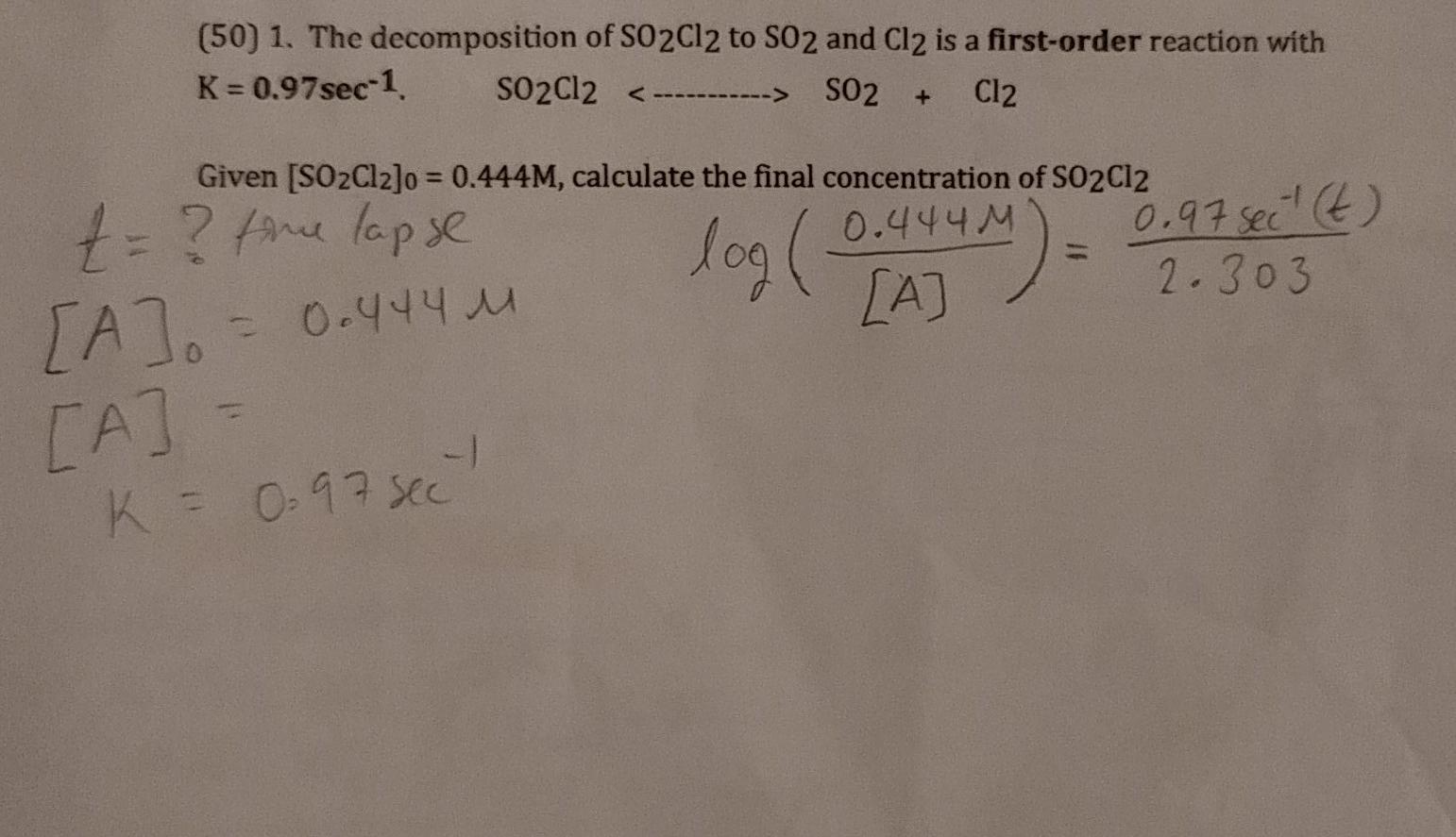 Solved (50) 1. The decomposition of SO2Cl2 to SO2 and Cl2 is | Chegg.com