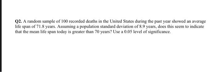Solved Q2. A random sample of 100 recorded deaths in the | Chegg.com