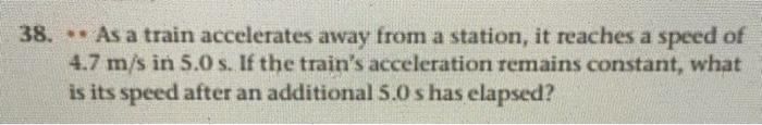 Solved 38. * As a train accelerates away from a station, it | Chegg.com