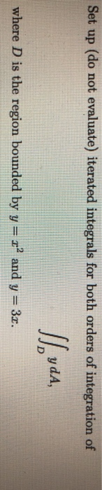 Solved Set up (do not evaluate) iterated integrals for both | Chegg.com