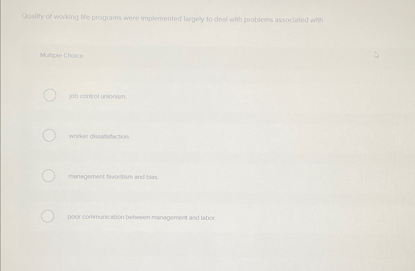 Solved Quality of working life programs were implemented | Chegg.com