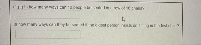 Solved (1 pt) In how many ways can 10 people be seated in a | Chegg.com