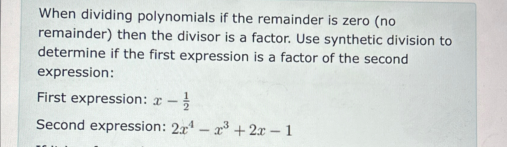 Solved When dividing polynomials if the remainder is zero | Chegg.com