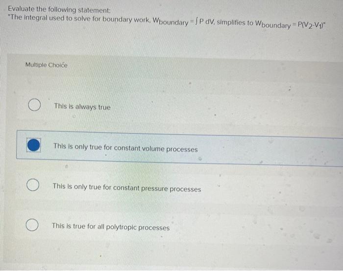 Solved Evaluate the following statement: "The integral used | Chegg.com