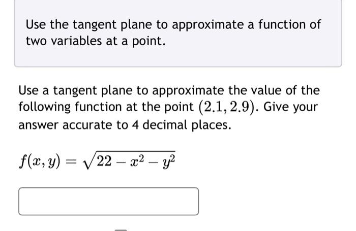 Solved Use a tangent plane to approximate the value of the | Chegg.com