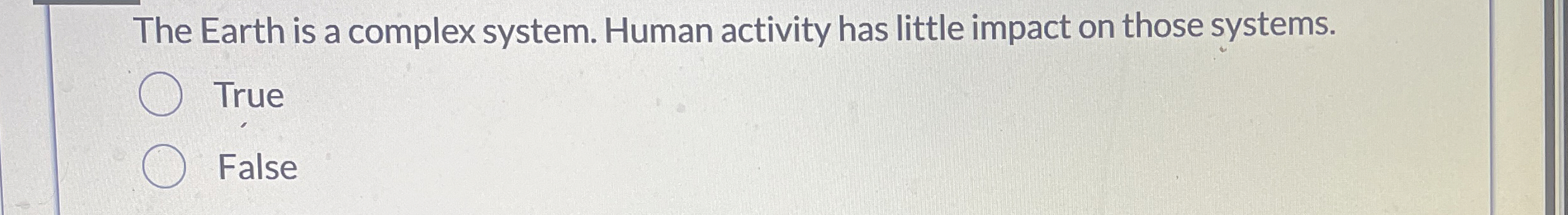 Solved The Earth is a complex system. Human activity has | Chegg.com