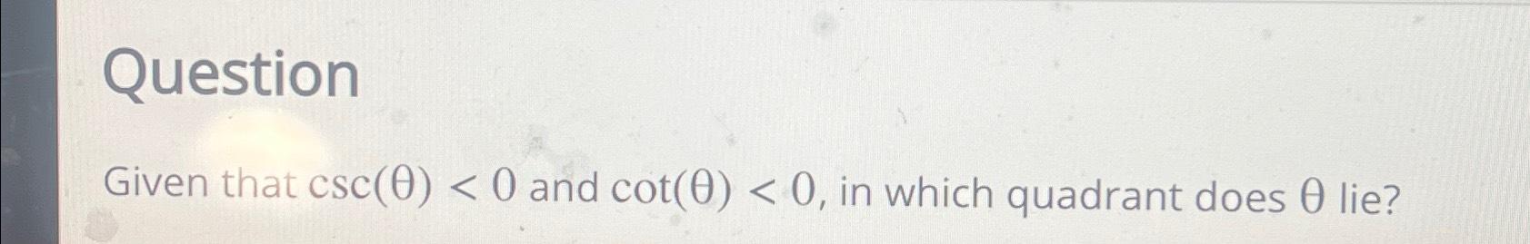 Solved QuestionGiven that csc(θ)