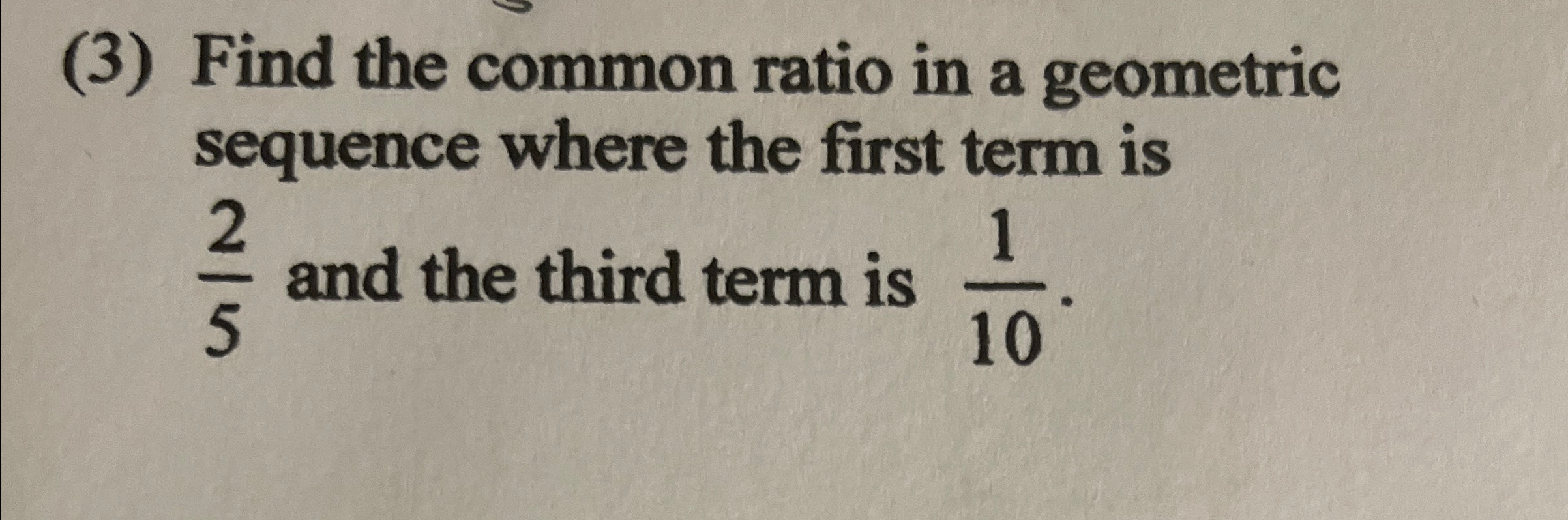 Solved (3) ﻿Find the common ratio in a geometric sequence | Chegg.com