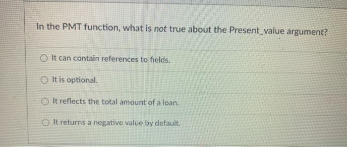 Solved In the PMT function, what is not true about the | Chegg.com
