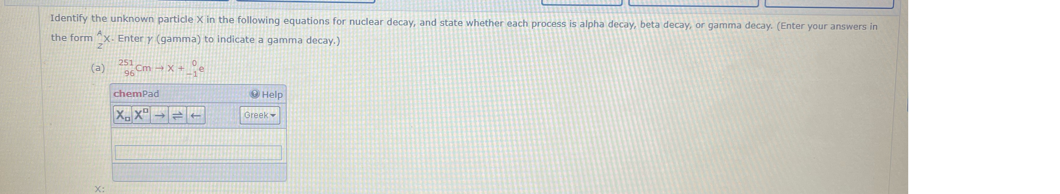Solved Identify the unknown particle x ﻿in the following | Chegg.com