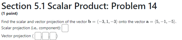 Solved Section 5.1 ﻿Scalar Product: Problem 14(1 ﻿point)Find | Chegg.com