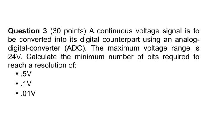 Solved Question 3 (30 points) A continuous voltage signal is | Chegg.com