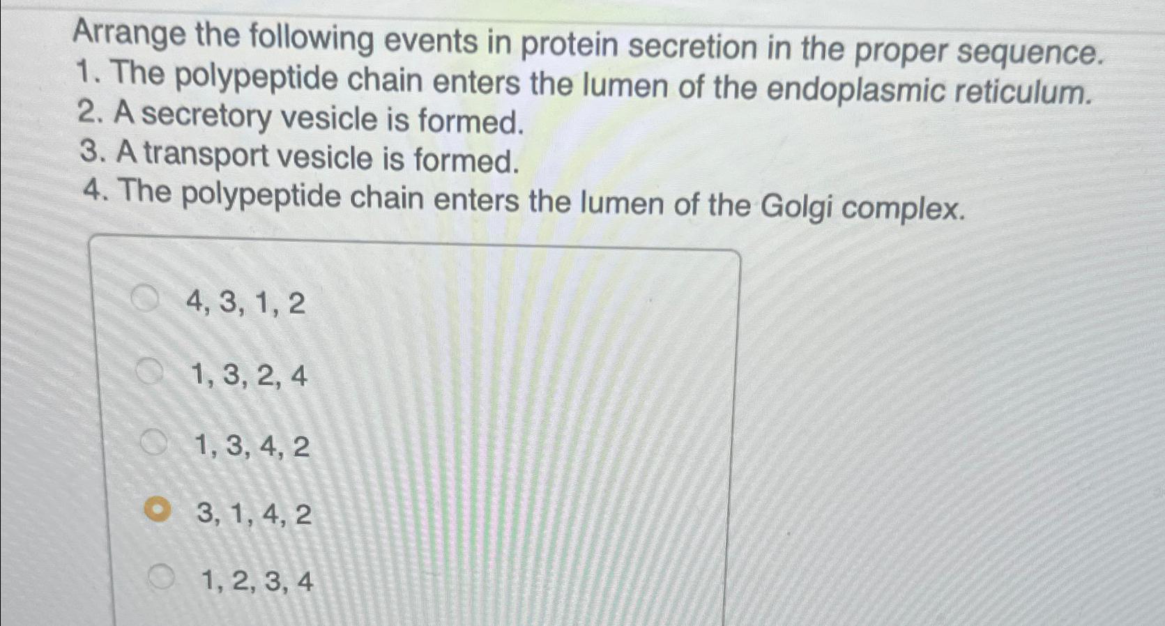 Solved Arrange the following events in protein secretion in | Chegg.com