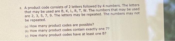 Solved 8. A product code consists of 2 letters followed by 4 | Chegg.com