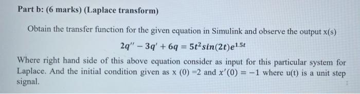 Solved Part b: (6 marks) (Laplace transform) Obtain the | Chegg.com