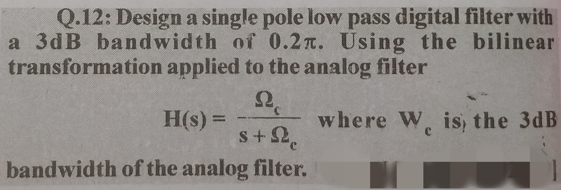Solved Q.12: Design a single pole low pass digital filter | Chegg.com