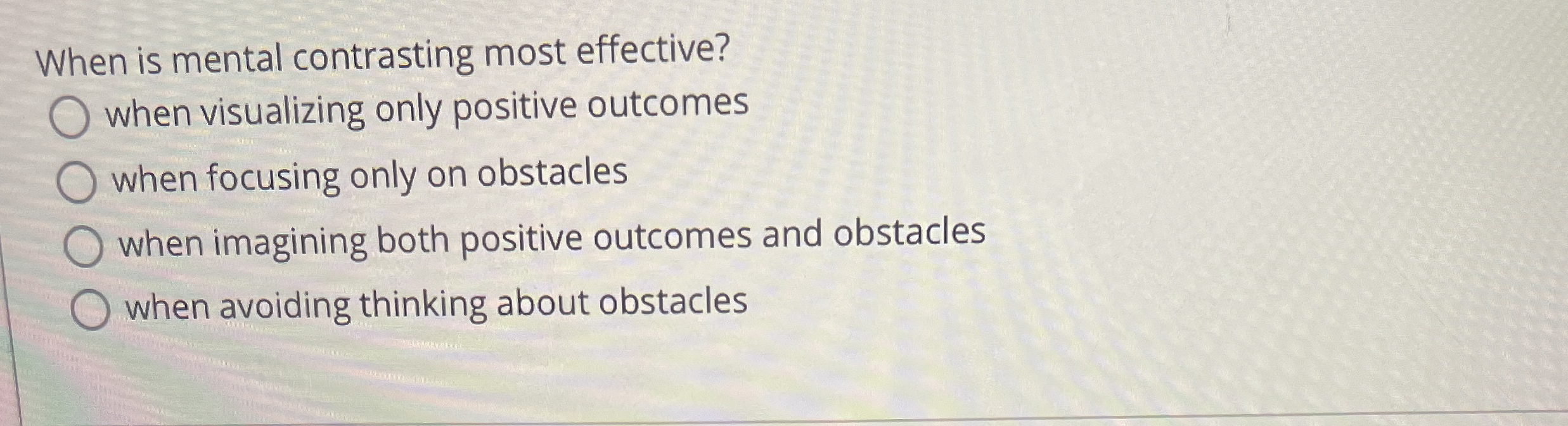 Solved When is mental contrasting most effective?when | Chegg.com