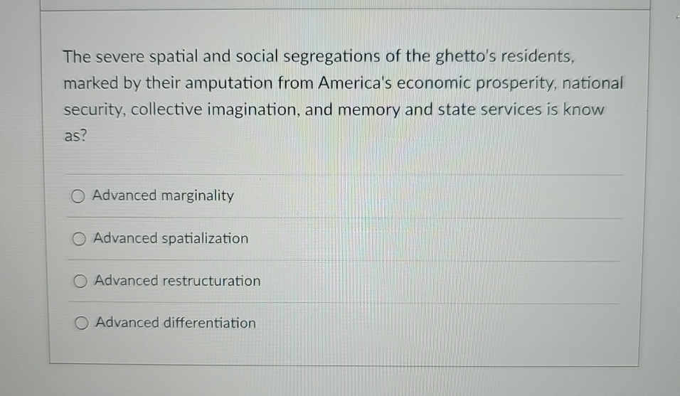 Solved The Severe Spatial And Social Segregations Of The