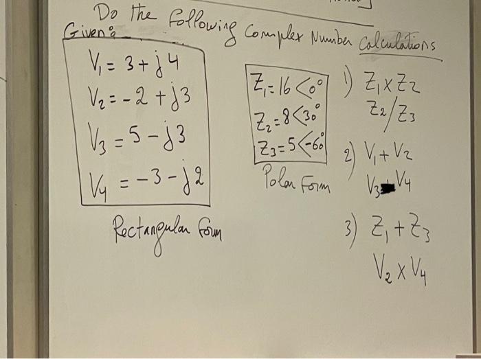 Solved Do the following Complex Number calculations Given:- | Chegg.com