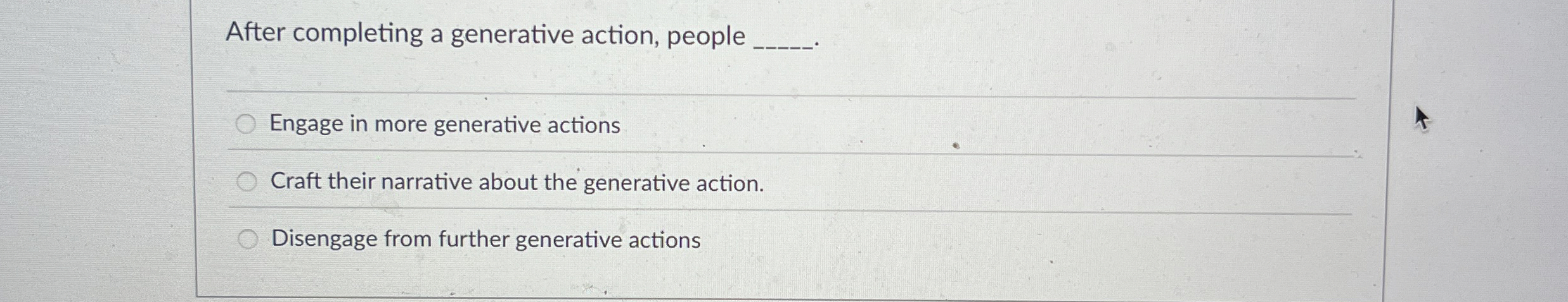 Solved After completing a generative action, peopleEngage in | Chegg.com