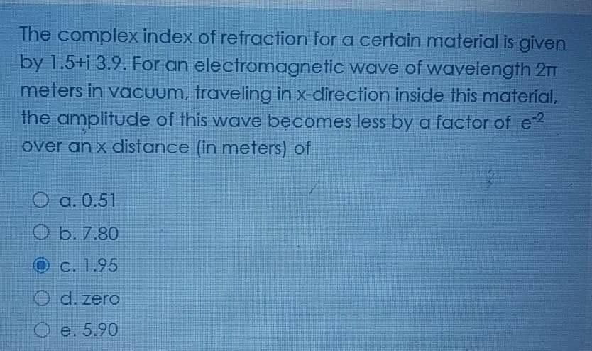 Solved The complex index of refraction for a certain | Chegg.com