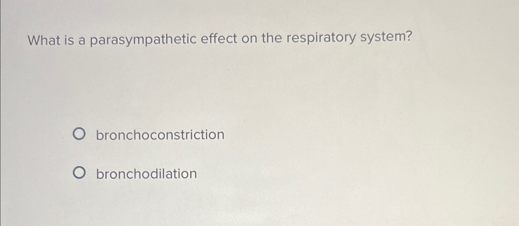 Solved What is a parasympathetic effect on the respiratory | Chegg.com