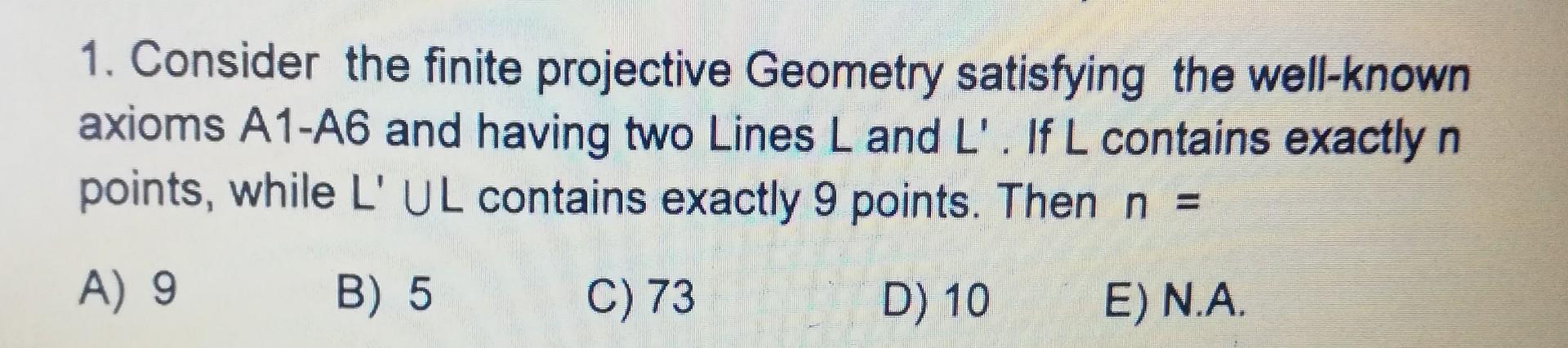 Solved 1. Consider the finite projective Geometry satisfying | Chegg.com