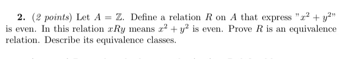 Solved (2 ﻿points) ﻿Let A=Z. ﻿Define a relation R ﻿on A that | Chegg.com