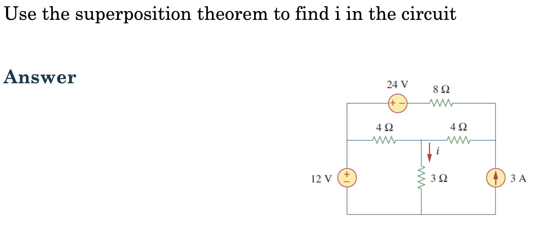 Solved Use the superposition theorem to find the currents in | Chegg.com