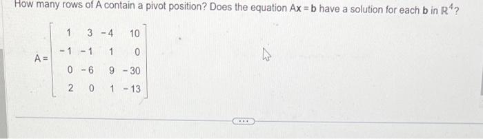 Solved W many rows of A contain a pivot position? Does the | Chegg.com