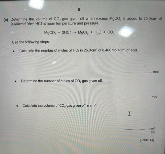 Solved (e) Determine the volume of CO2 gas given off when | Chegg.com