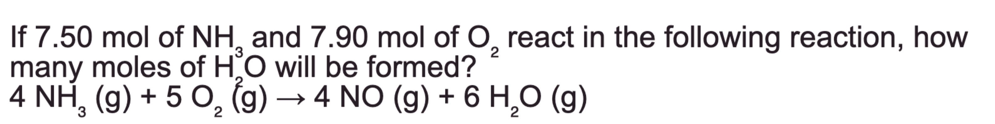Solved If 7.50mol of NH3 ﻿and 7.90mol of O2 ﻿react in the | Chegg.com